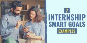 7 Internship SMART Goals Examples to Set in 2024 | Develop Good Habits