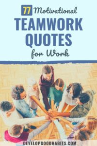 77 Motivational Teamwork Quotes for Work in 2024 | Develop Good Habits