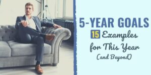 5-Year Goals: 15 Examples for 2024 (and Beyond) | Develop Good Habits