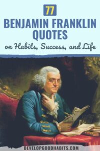77 Benjamin Franklin Quotes on Habits, Success, and Life | Develop Good ...