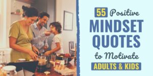 55 Positive Mindset Quotes to Motivate Adults & Kids | Develop Good Habits