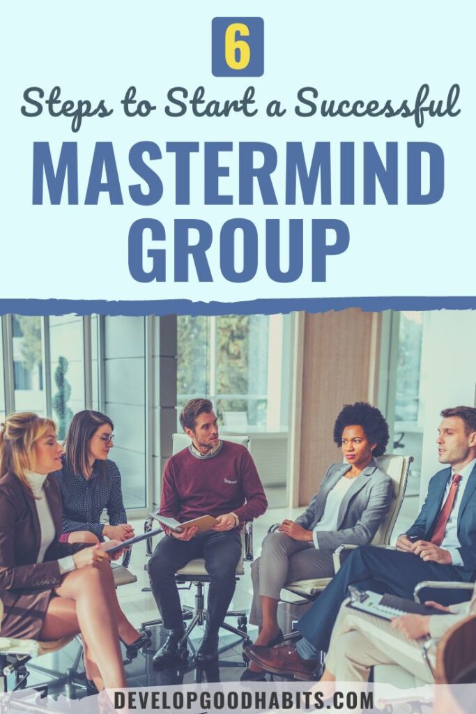 6 Steps to Start a Successful Mastermind Group | Develop Good Habits