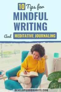 10 Tips for Mindful Writing and Meditative Journaling | Develop Good Habits