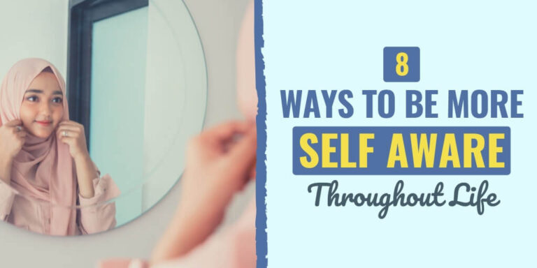 8 Ways to Be More Self Aware Throughout Life | Develop Good Habits