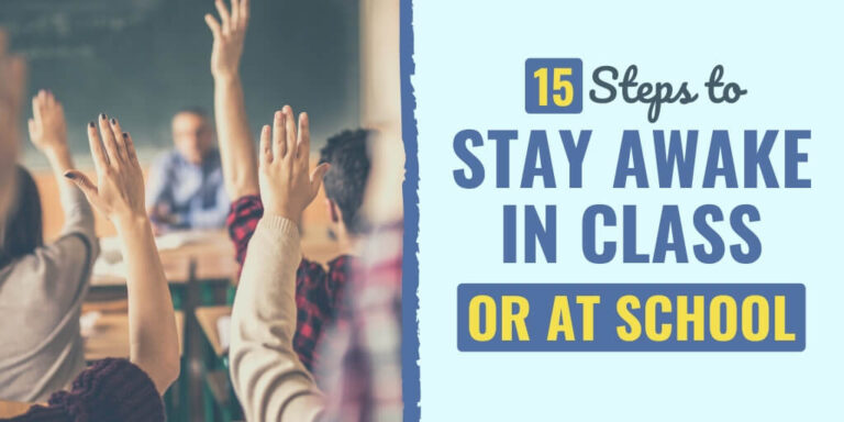 15 Reliable Steps to Stay Awake in Class or At School