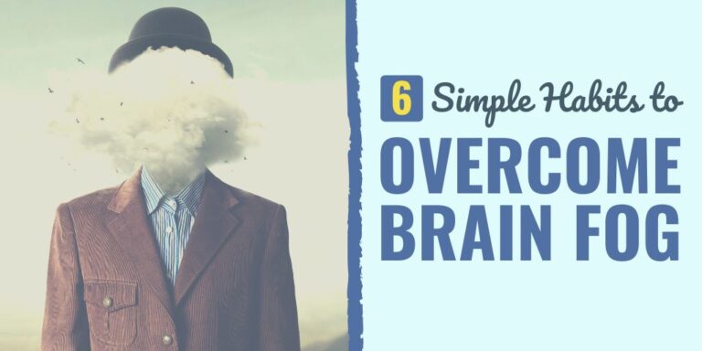 6 Simple Habits to Overcome Brain Fog | Develop Good Habits