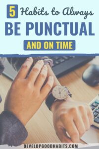 5 Habits to Always Be Punctual and on Time | Develop Good Habits