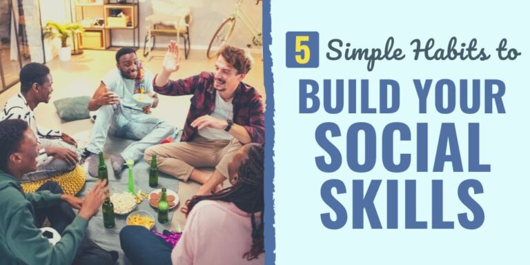 5 Simple Habits to Build Your Social Skills | Develop Good Habits