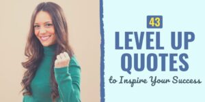 43 Level Up Quotes to Inspire Your Success | Develop Good Habits
