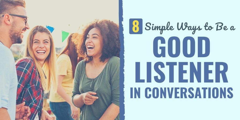 8 Simple Ways to Be a Good Listener in Conversations | Develop Good Habits