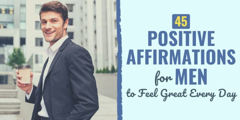 45 Positive Affirmations for Men to Feel Great Every Day | Develop Good ...