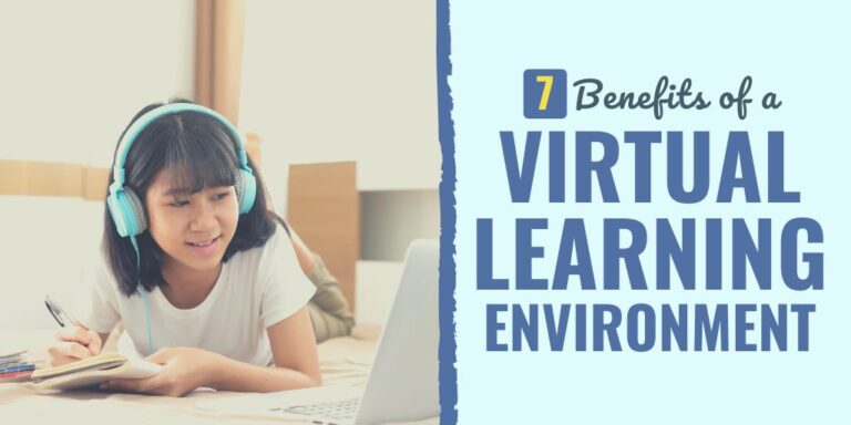 7 Benefits of a Virtual Learning Environment | Develop Good Habits