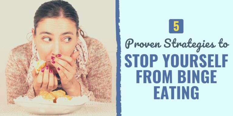 5 Proven Strategies to Stop Yourself from Binge Eating | Develop Good ...