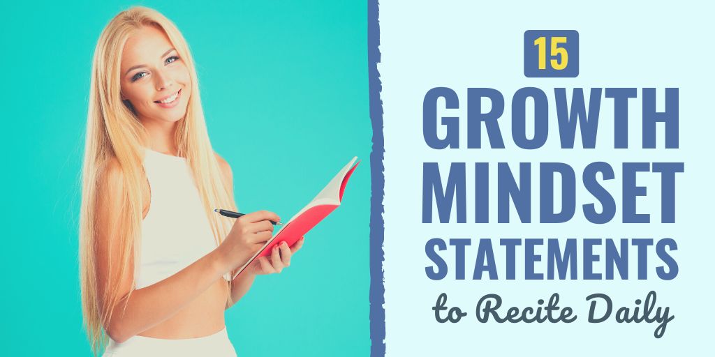 15 Growth Mindset Statements to Recite Daily | Develop Good Habits