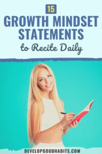 15 Growth Mindset Statements to Recite Daily | Develop Good Habits