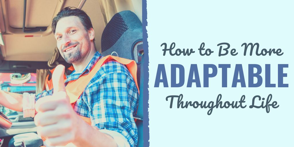 How to Be More Adaptable Throughout Life | Develop Good Habits