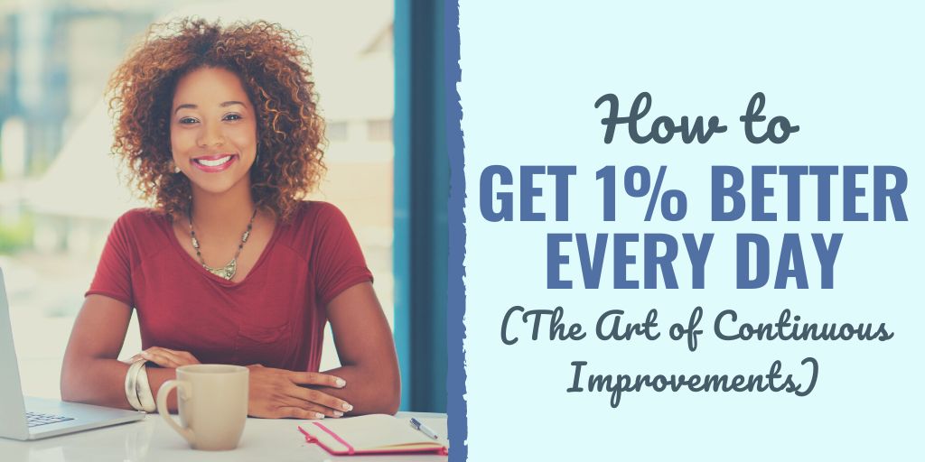 How to Get 1% Better Every Day (Art of Continuous Improvements ...