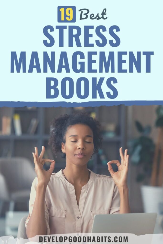 19 Best Stress Management Books for 2024 | Develop Good Habits