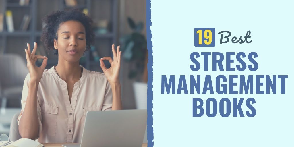 19 Best Stress Management Books for 2024 | Develop Good Habits