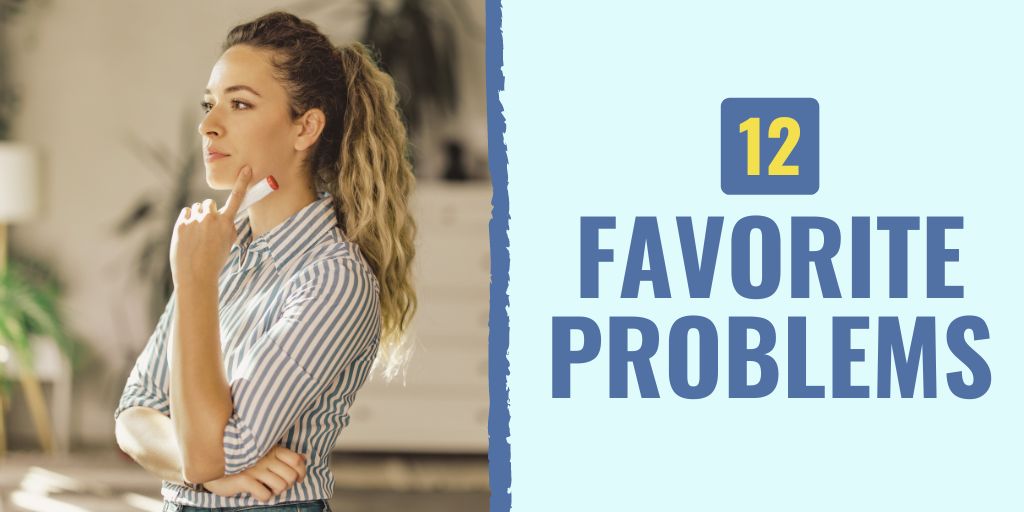12 Favorite Problems: Questions for Understanding Concepts and Increasing Productivity