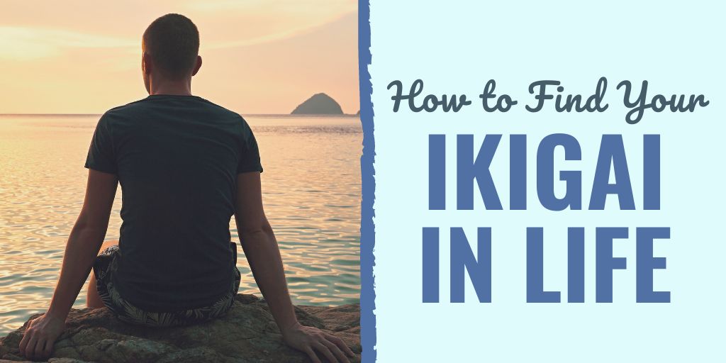 How to Find Your Ikigai in Life | Develop Good Habits
