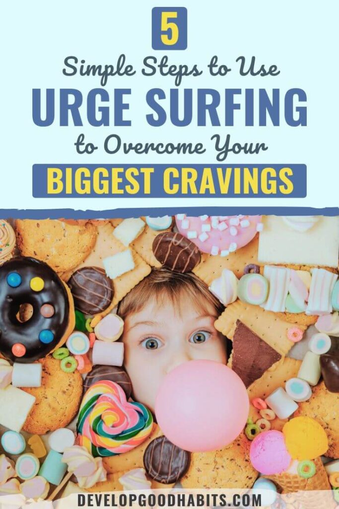 5 Simple Steps to Use Urge Surfing to Overcome Your Biggest Cravings