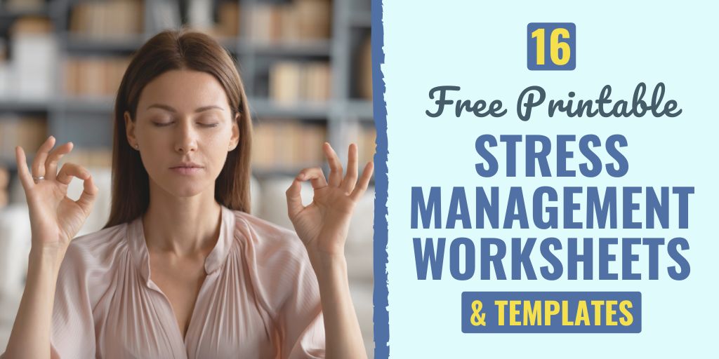 16 Free Printable Stress Management Worksheets & Templates